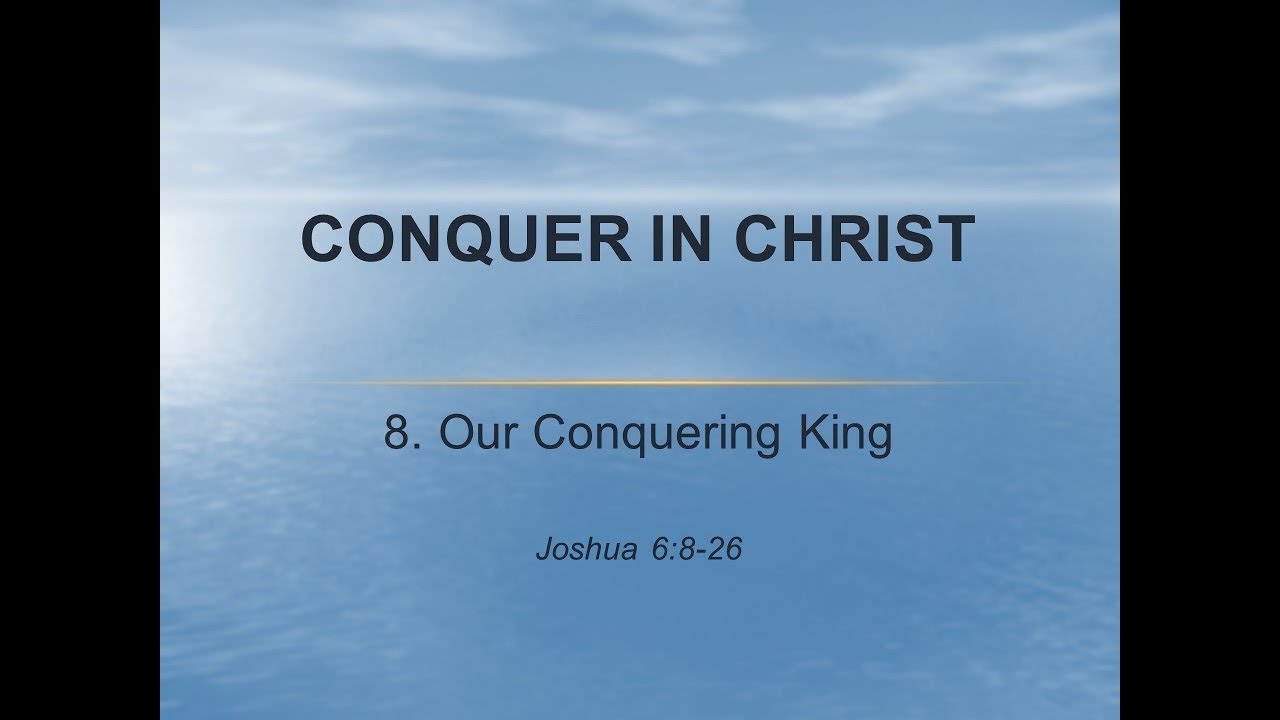 Conquer in Christ: Our Conquering King - YouTube