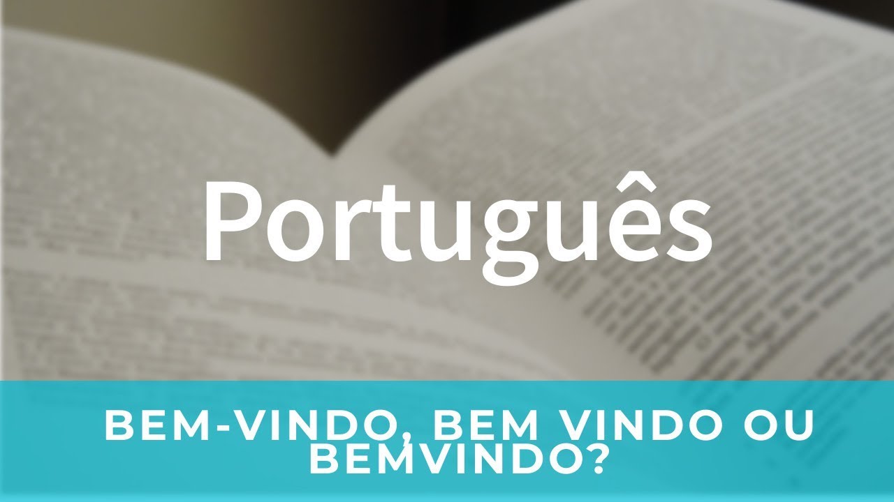 Bem-vindo, Bem vindo ou bemvindo? - YouTube