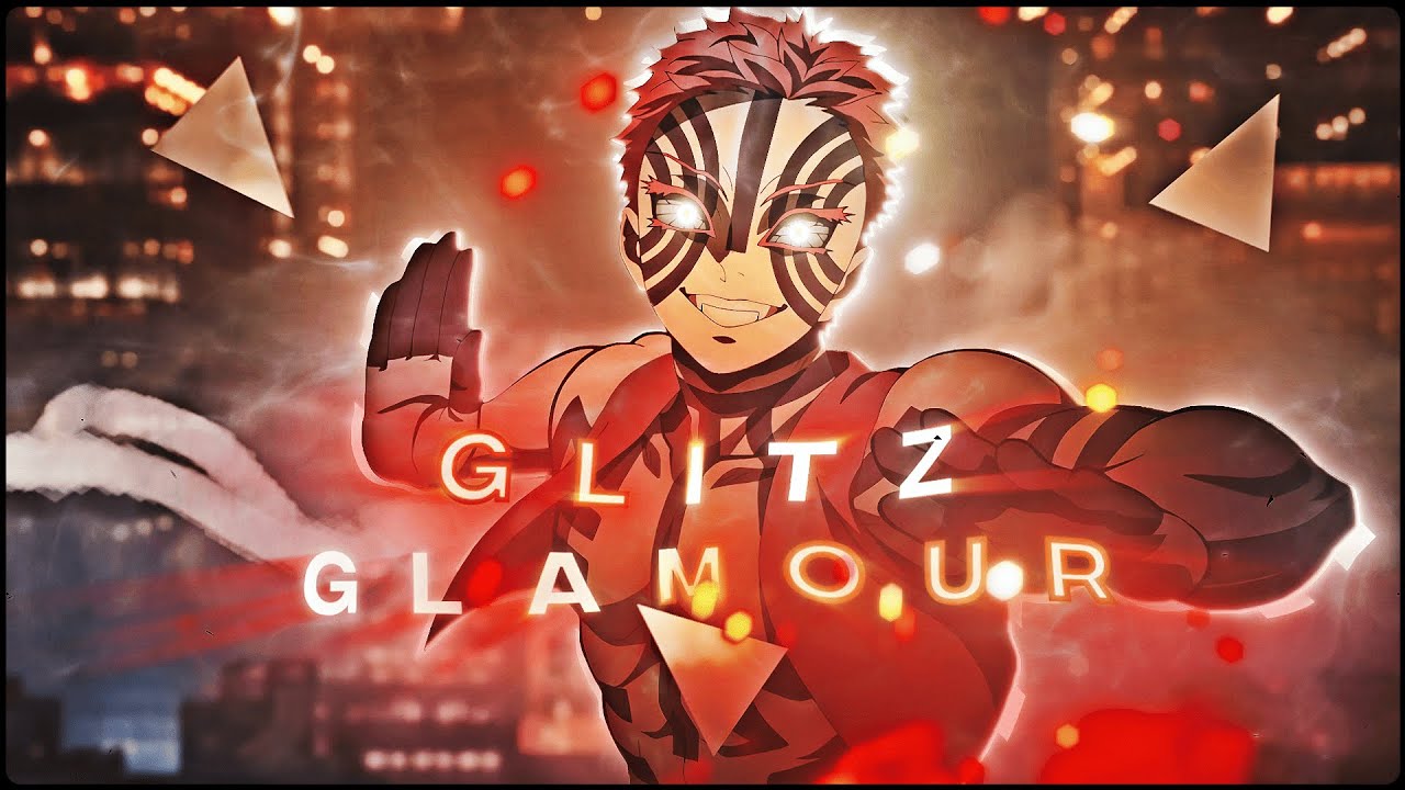 Glitz Glamour 🔥 - Demon Slayer [AMV/Edit] 4k - YouTube