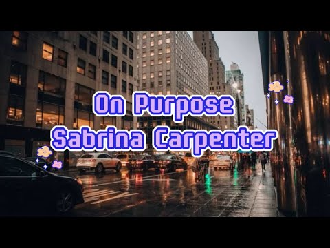 Sabrina Carpenter - Purpose (Lyrics) - YouTube