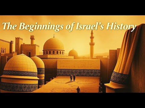 The Making of a Nation: Beginnings of Israel's History - Study 1 Man's ...