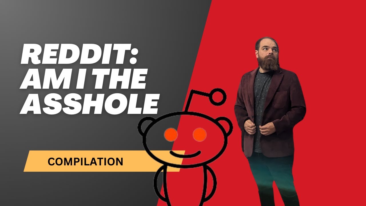 Reddit’s AITA : Reaction Compilation - YouTube