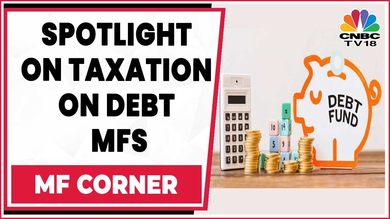 Finance Bill 2023: Decoding Impact Of Debt Mutual Funds Taxation | MF ...