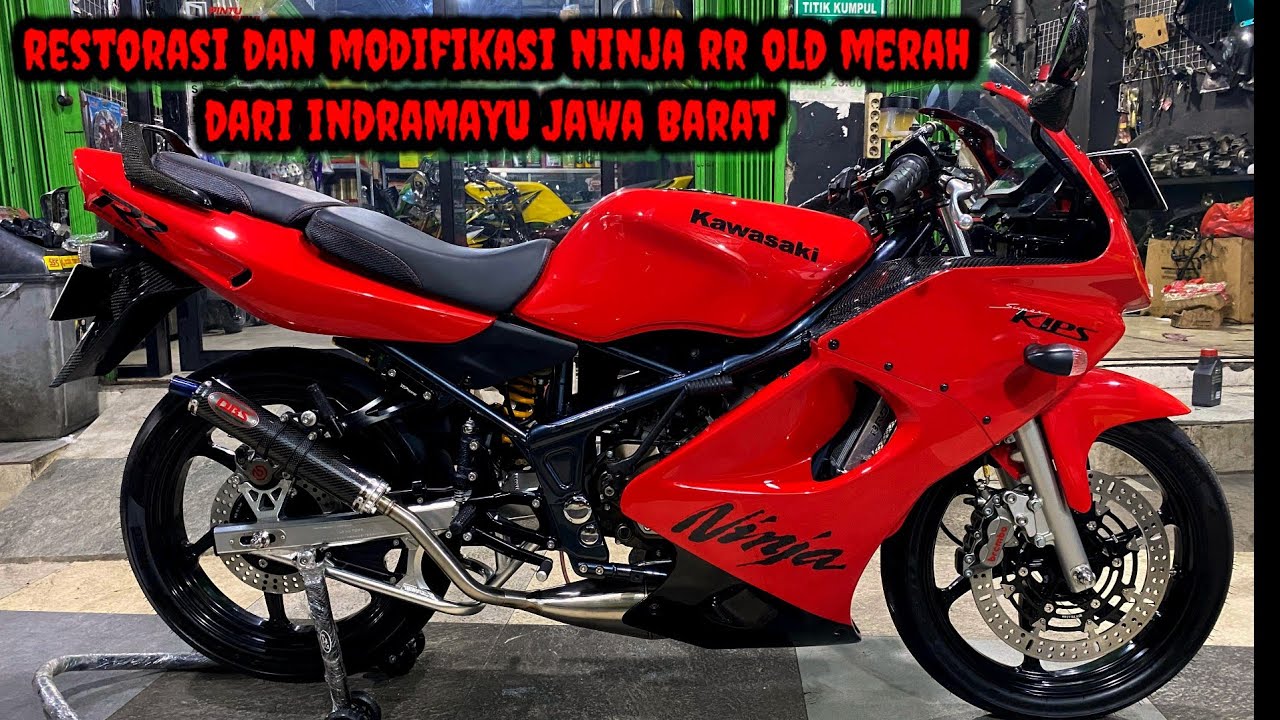 Finish Restorasi Dan Modifikasi Ninja RR Old Merah Dari Indramayu Jawa ...