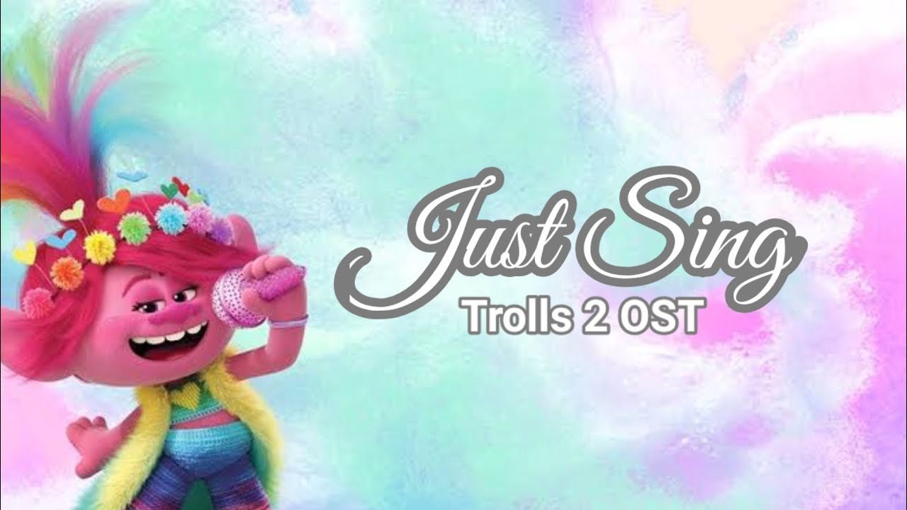 Just Sing - Trolls World Tour Song Lyrics - YouTube