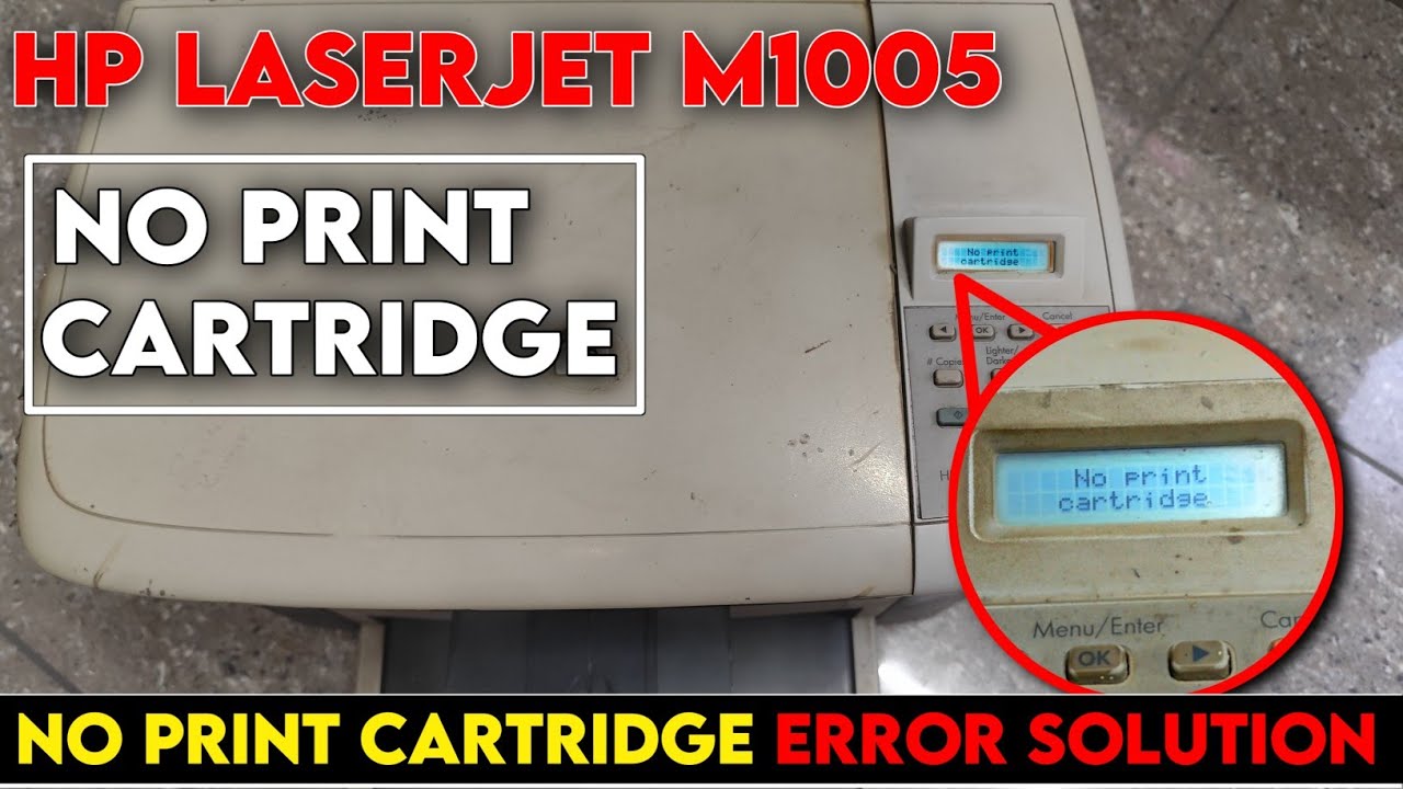 No Print Cartridge Hp M1005 Solution || Hp 1005 No Print Cartridge ...