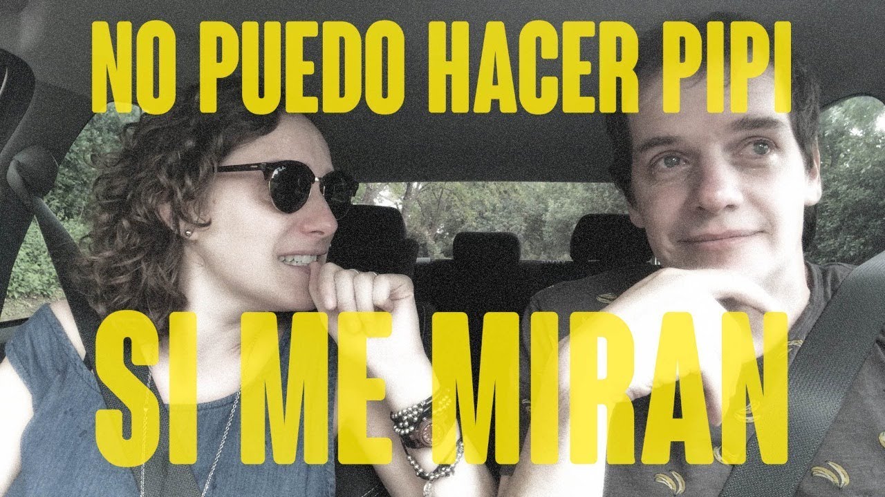 No Puedo Hacer PipÍ Si Me Miran Youtube