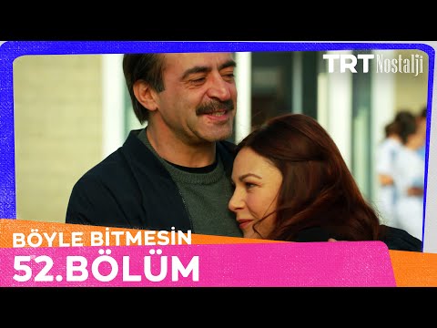 Böyle Bitmesin 52. Bölüm @NostaljiTRT