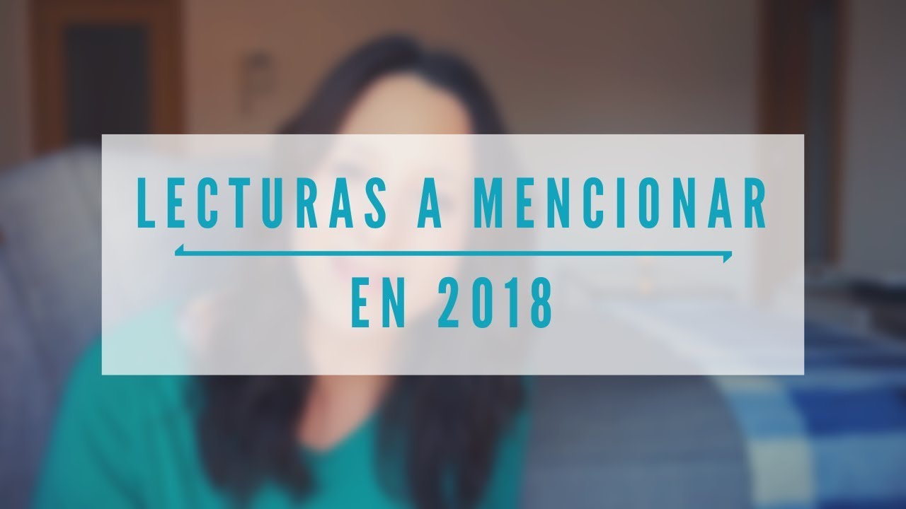 Lecturas a mencionar en 2018 - YouTube