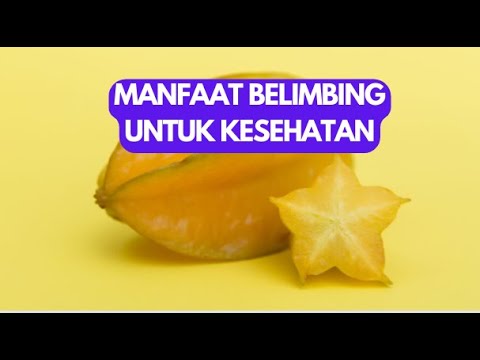 Manfaat Buah Belimbing untuk Kesehatan yang Menakjubkan | manfaat ...