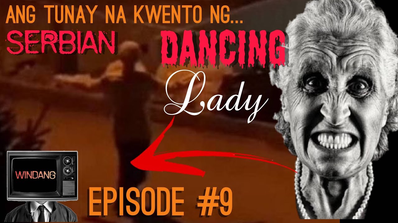Serbian Dancing Lady True Story | Tagalog Horror Stories | Kwentong ...