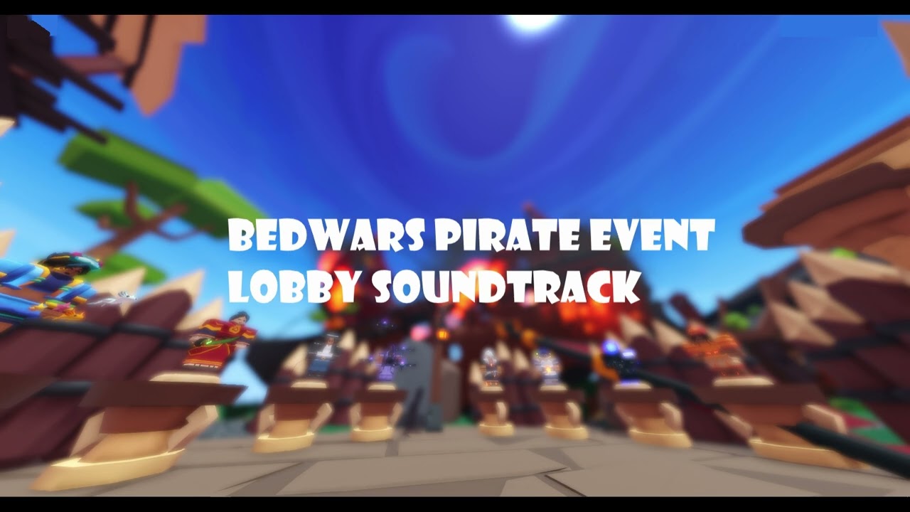 Roblox Bedwars Pirate Event Lobby Soundtrack - YouTube