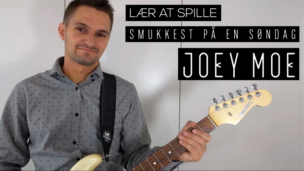 Lær Joey Moe's "Smukkest på en søndag" på guitar - YouTube
