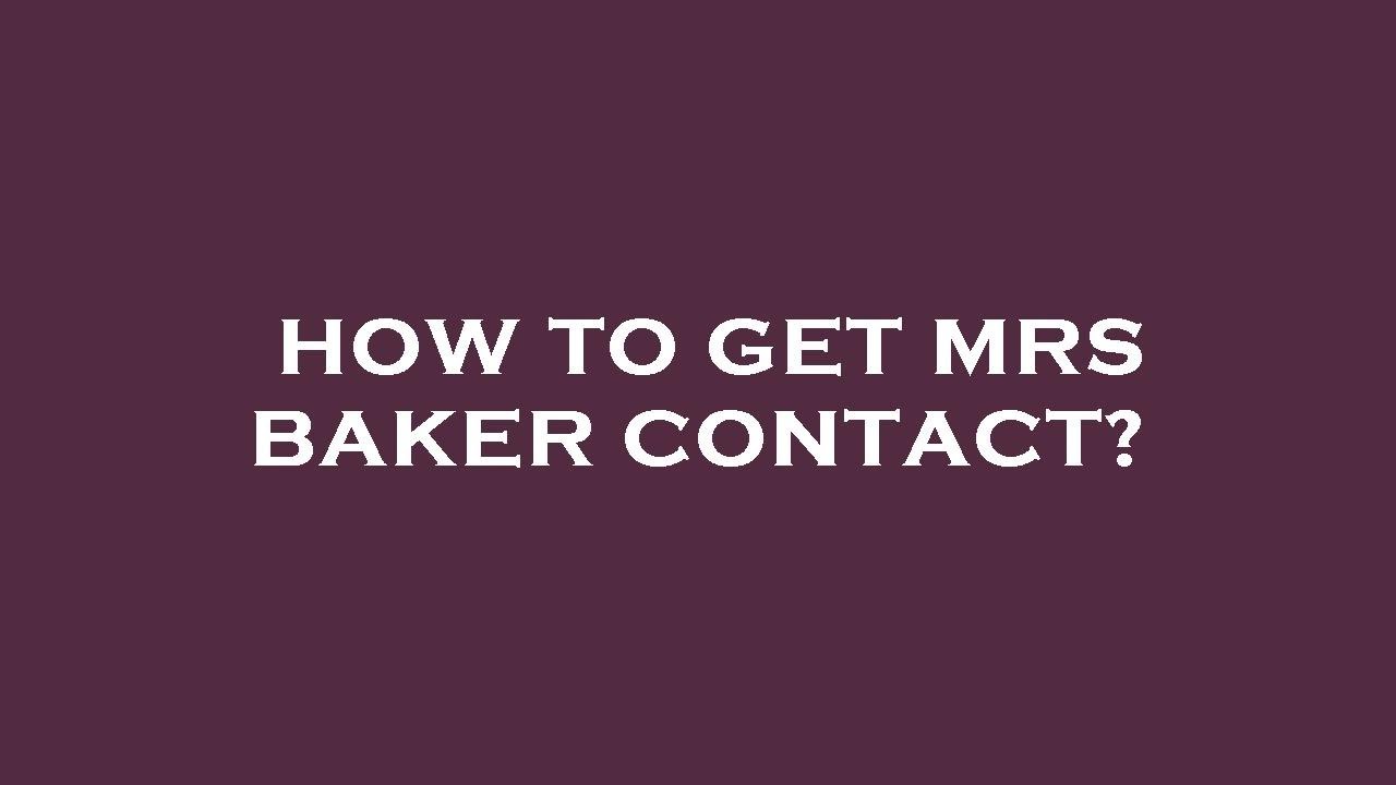 How to get mrs baker contact? - YouTube