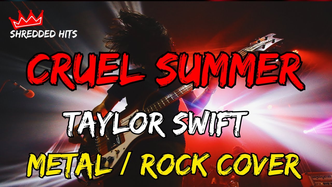 CRUEL SUMMER - TAYLOR SWIFT - ROCK / METAL COVER - YouTube