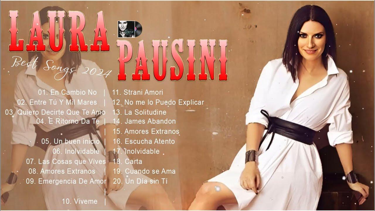Laura Pausini Greatest Hits Full Album 2024 Laura Pausini Mix