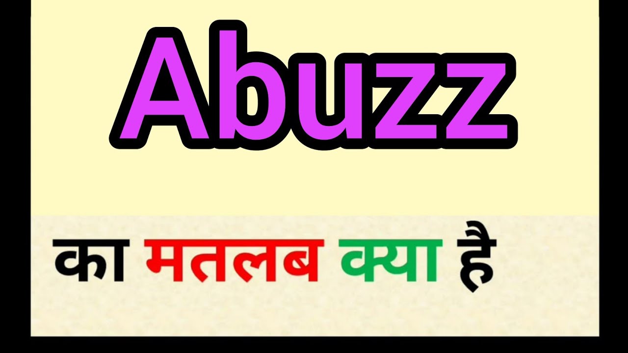 Abuzz meaning in hindi || abuzz ka matlab kya hota hai || word meaning ...