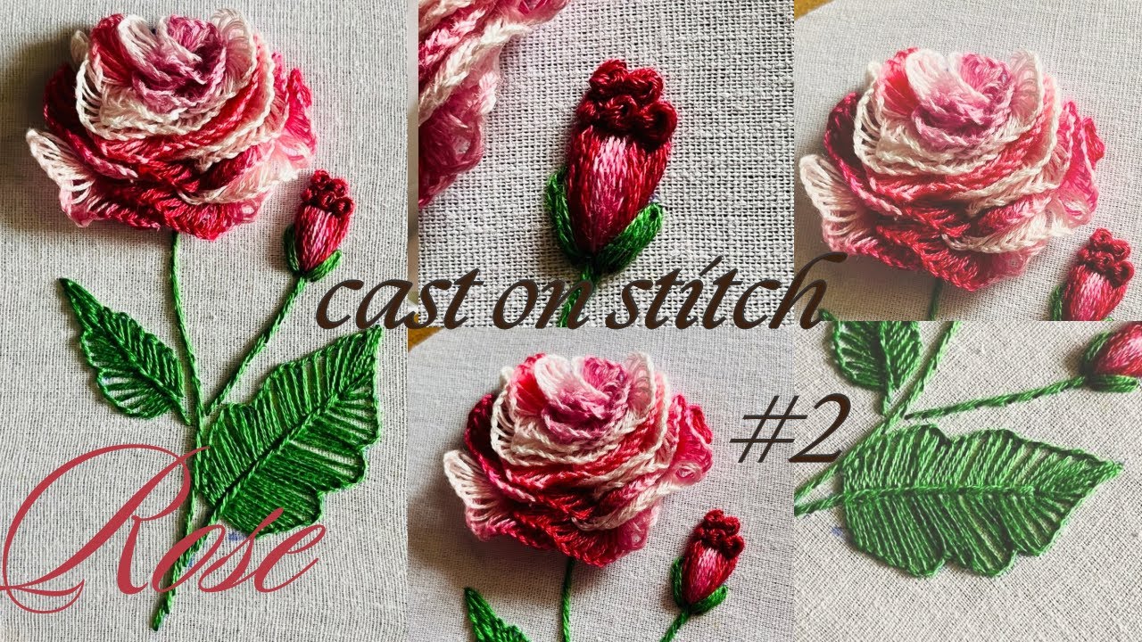 Beautiful rose embroidery using CAST ON STITCH …cast on stitch tutorial ...