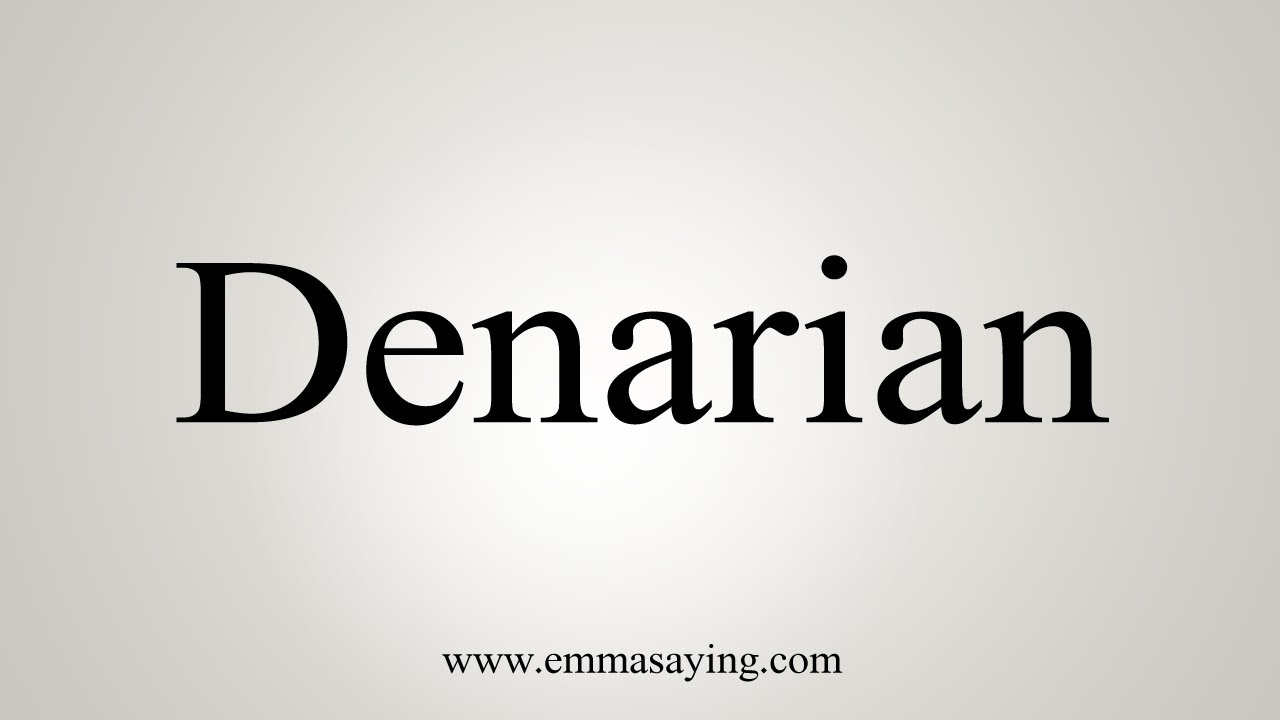 How To Say Denarian - YouTube