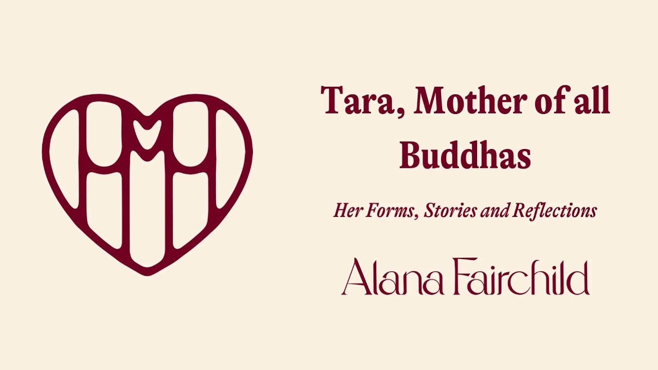 Tara, Mother of All Buddhas: Her Forms, Stories and Reflections | Alana ...