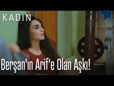 Berşan'ın Arif'e olan aşkı! - Kadın
