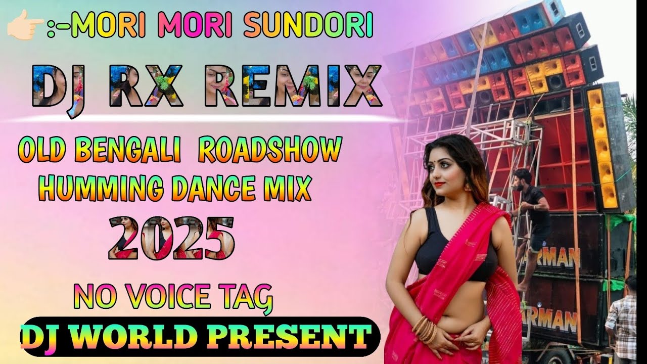 Mori Mori Sundori - Dj Rx Remix|| Old Bengali Roadshow Humming Dance ...