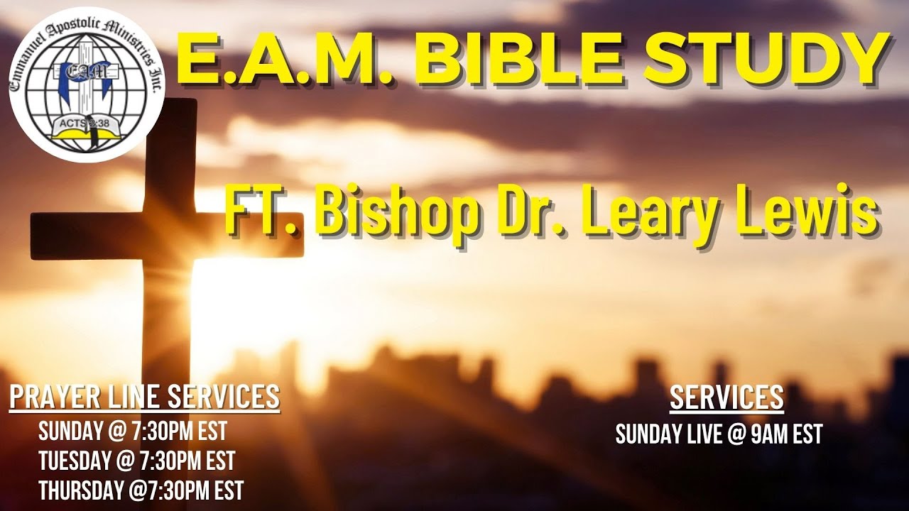 Bible Study! | Ft. Dr. Bishop Leary Lewis| E.A.M. Inc. - YouTube