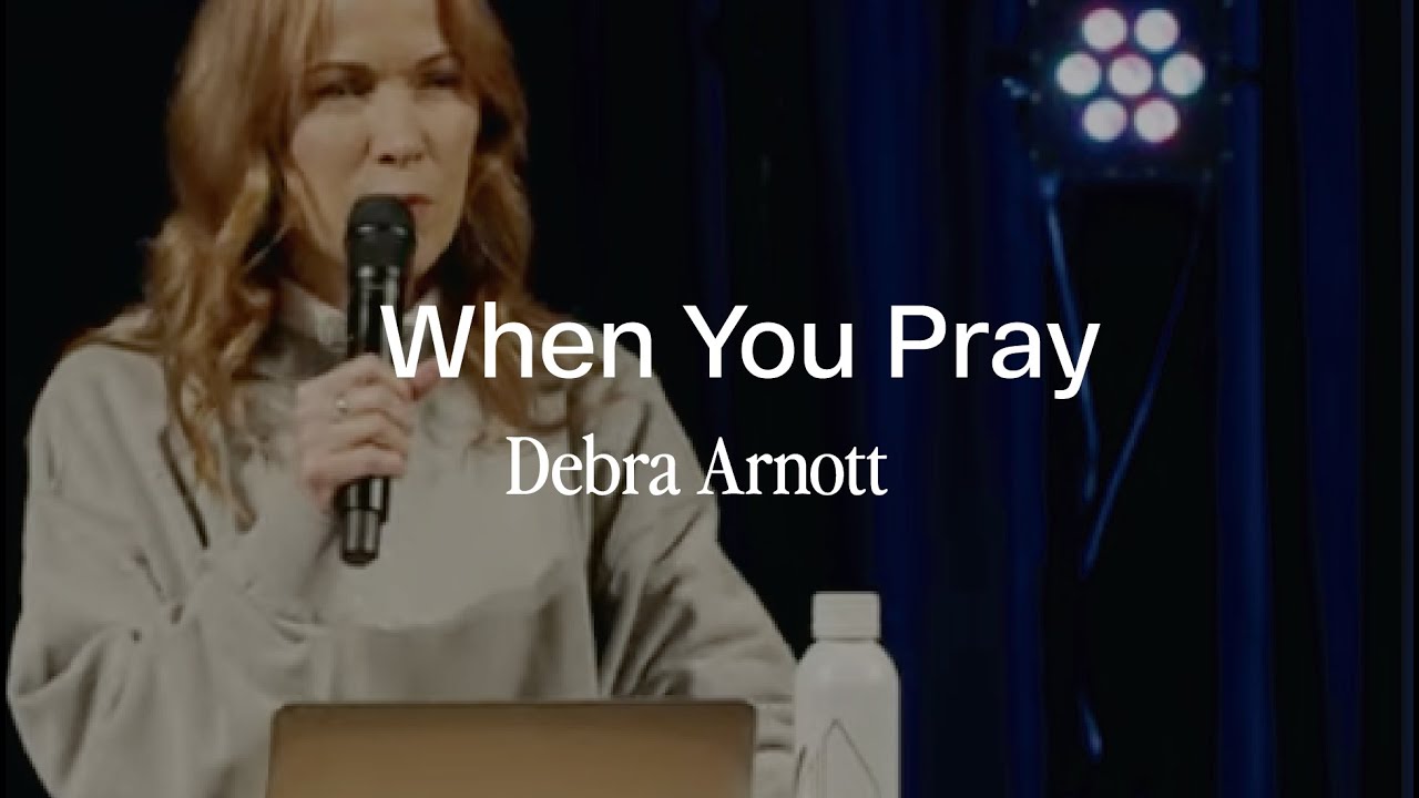 SUNDAY | When You Pray | Debra Arnott | Kingdom Movement Church ...