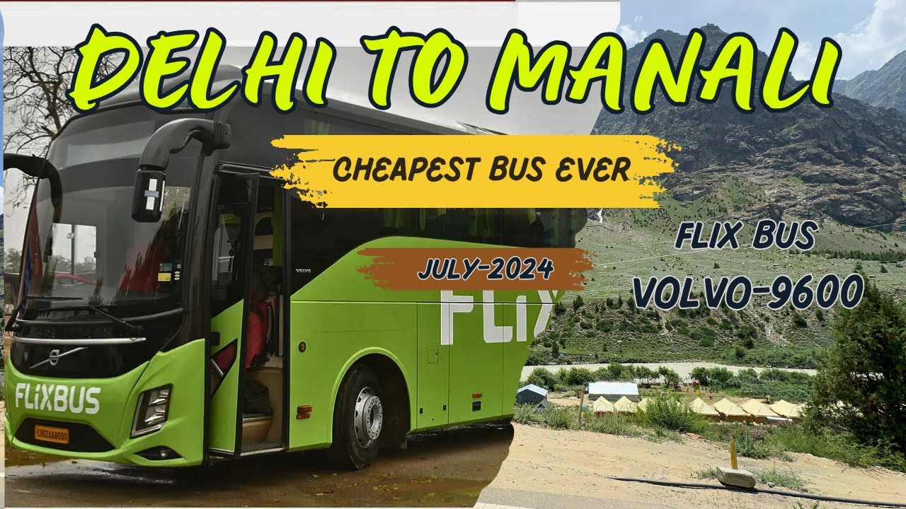 Delhi To Manali Bus Journey Flix Bus | Delhi To Manali Bus VOLVO 9600 ...