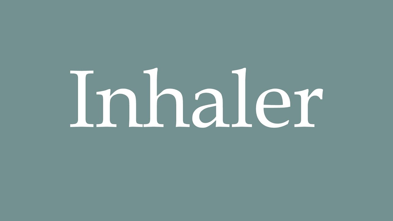 How to Pronounce ''Inhaler'' (Inhale) Correctly in French - YouTube