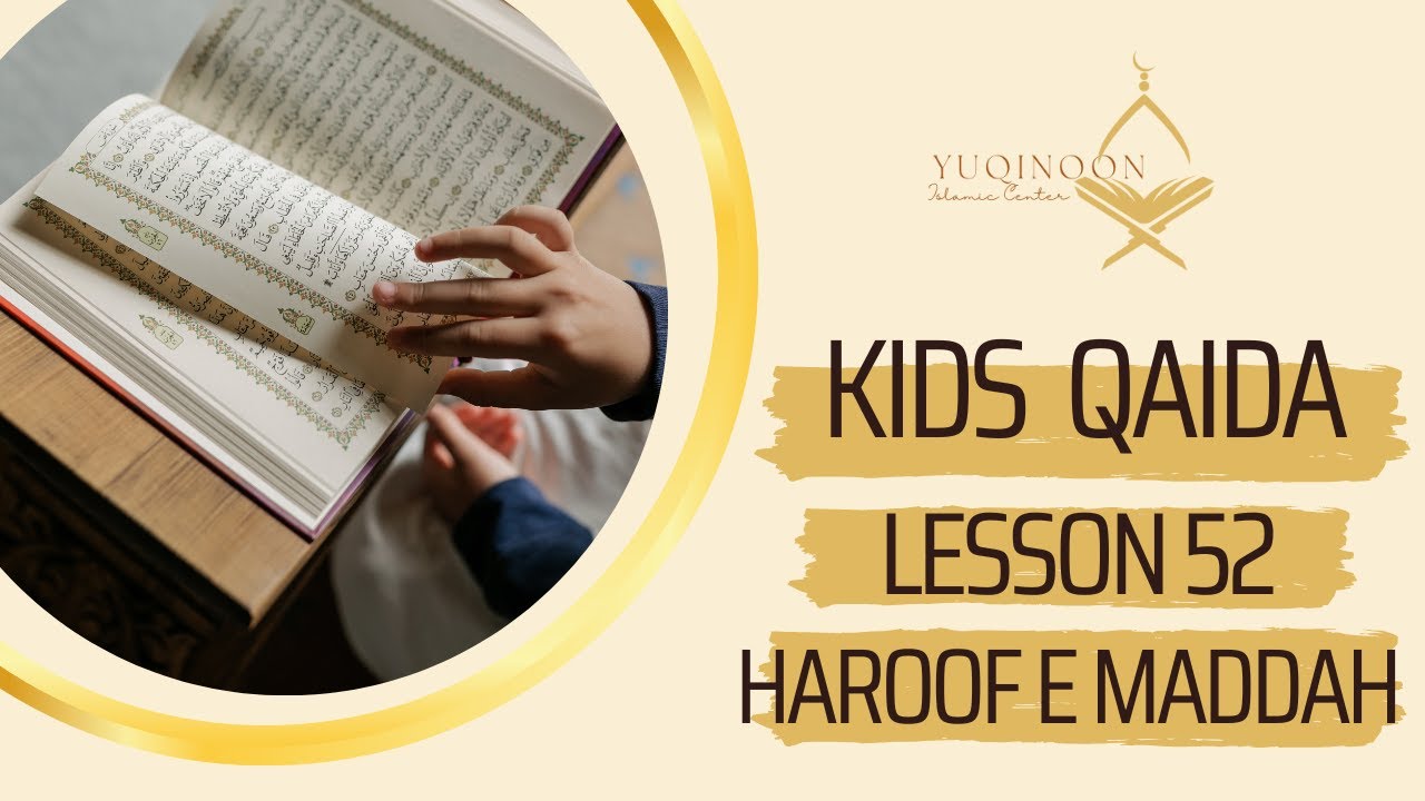 Kids Qaida Lesson 52 (Haroof E Maddah) - YouTube