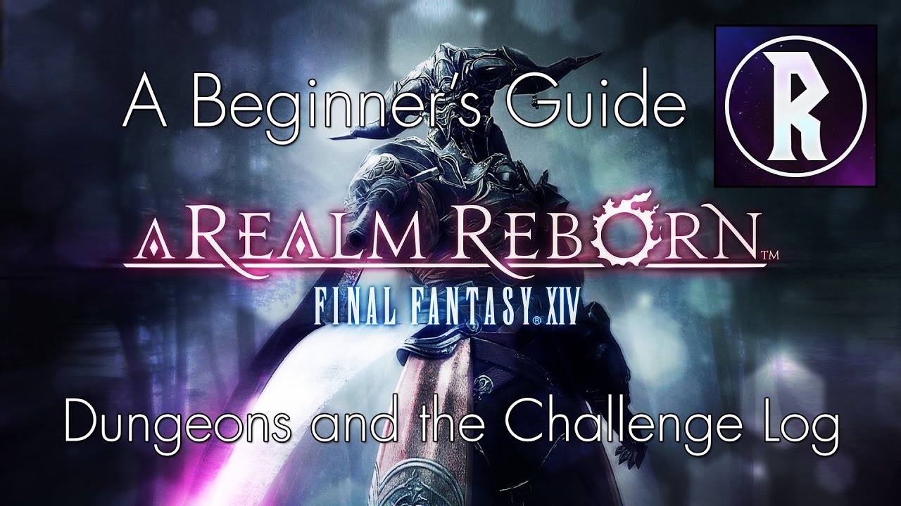 Final Fantasy XIV: A Beginner's Guide - Dungeons and the Challenge Log ...
