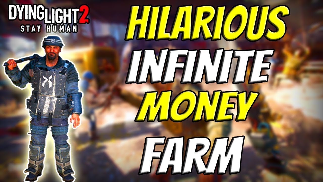 *Patched Kinda* Hilarious Infinite Money Farm In Dying Light 2 - YouTube