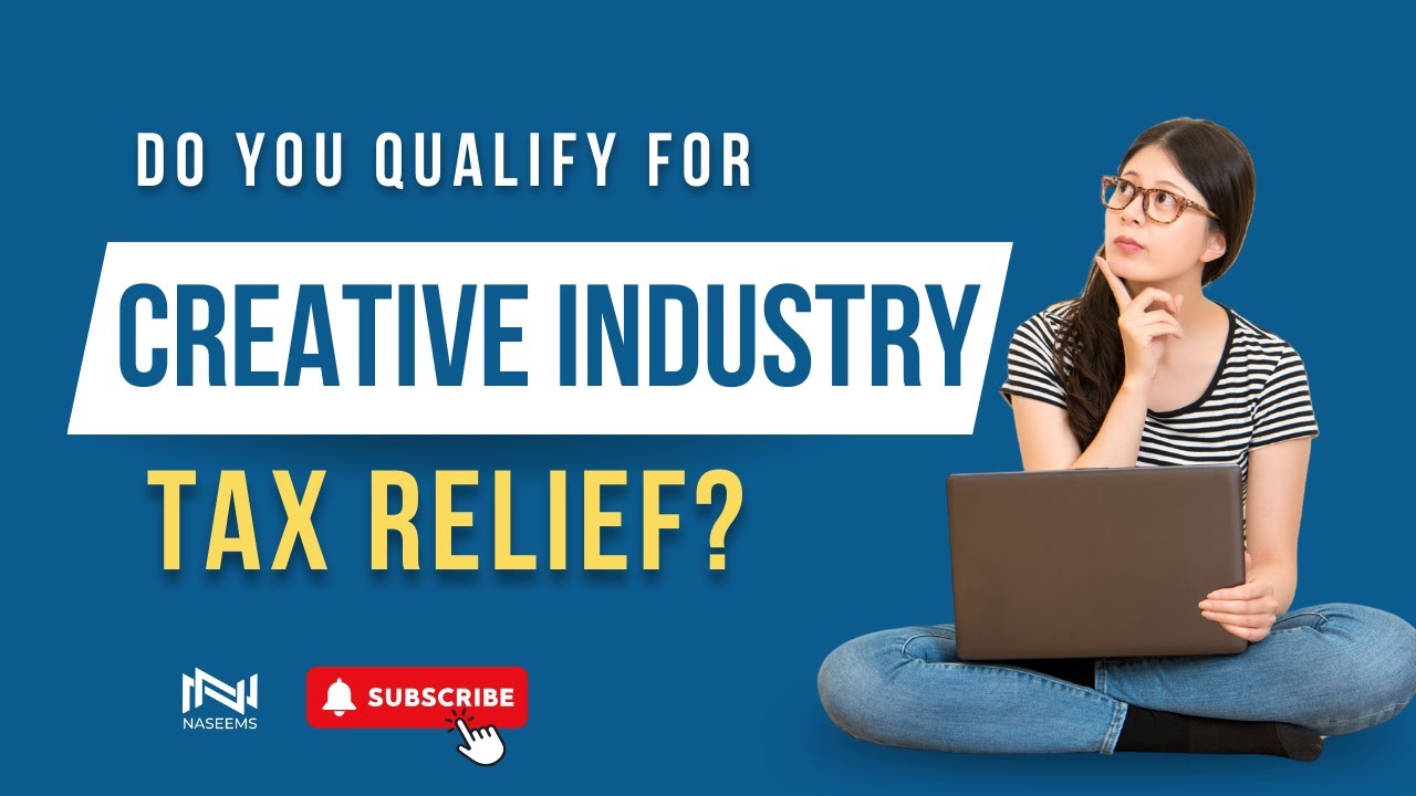 Do You Qualify for Creative Industry Tax Relief? UK Tax Explained # ...