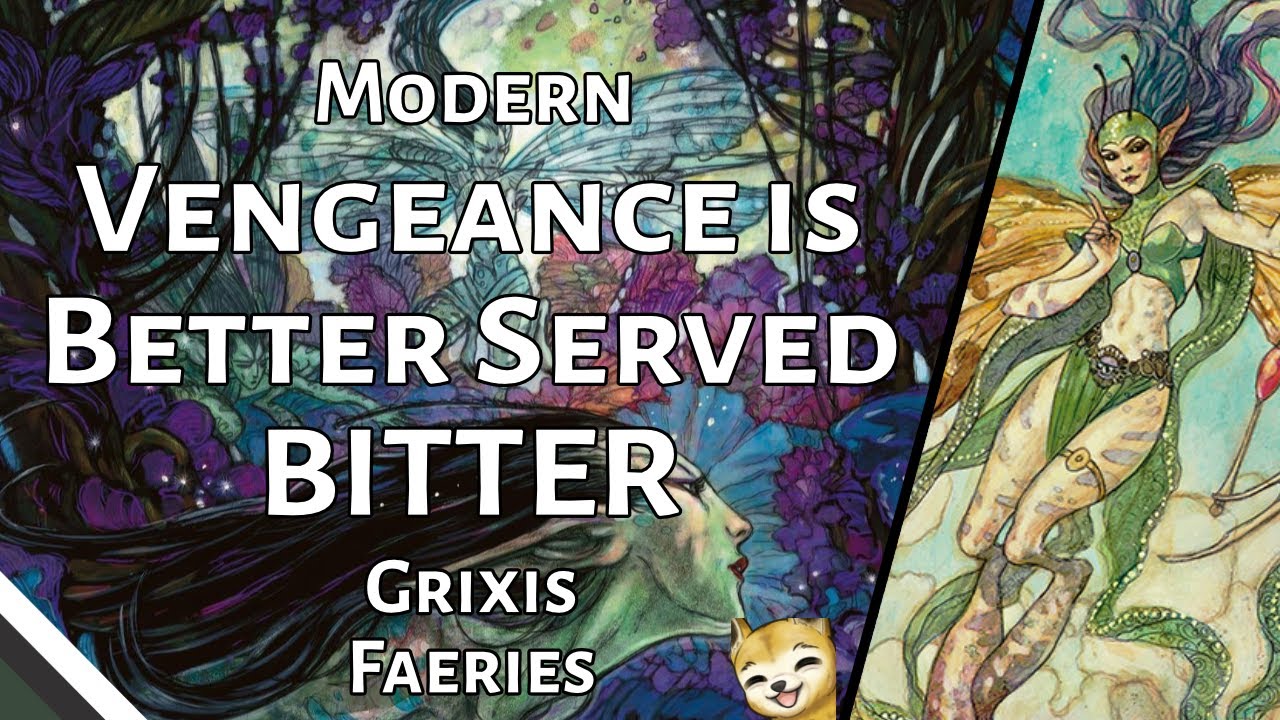 Vengeance is Better Served BITTER | Grixis Faeries | Modern | MTGO ...