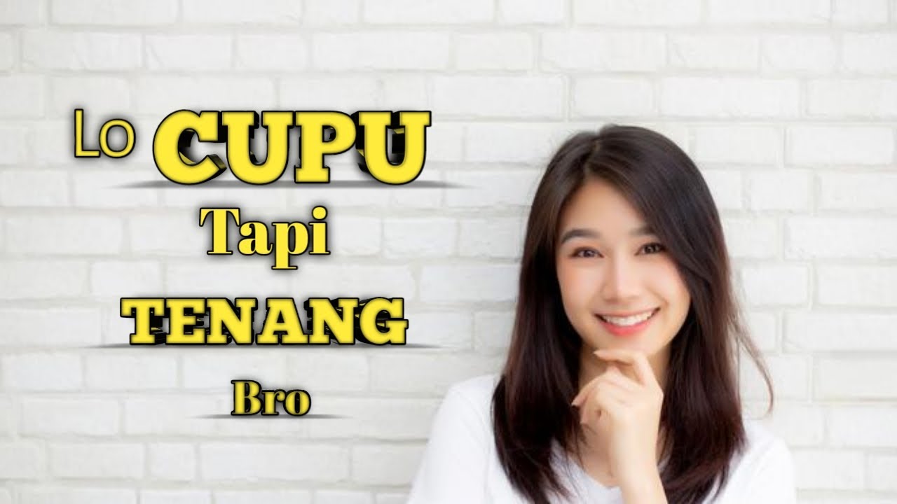 Lo cupu tapi tenang bro‼️ - YouTube