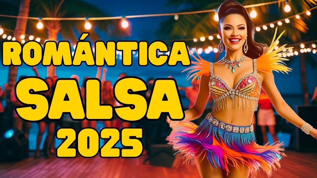 Salsa Romántica 2025 🌙 Ritmos de Amor Bajo las Estrellas - YouTube