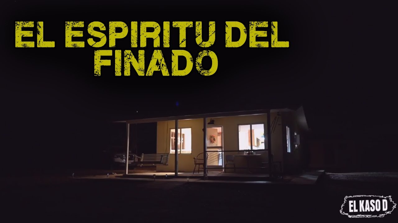 El ESPÍRITU DEL FINADO - Relato Paranormal #28 │El Kaso D - YouTube