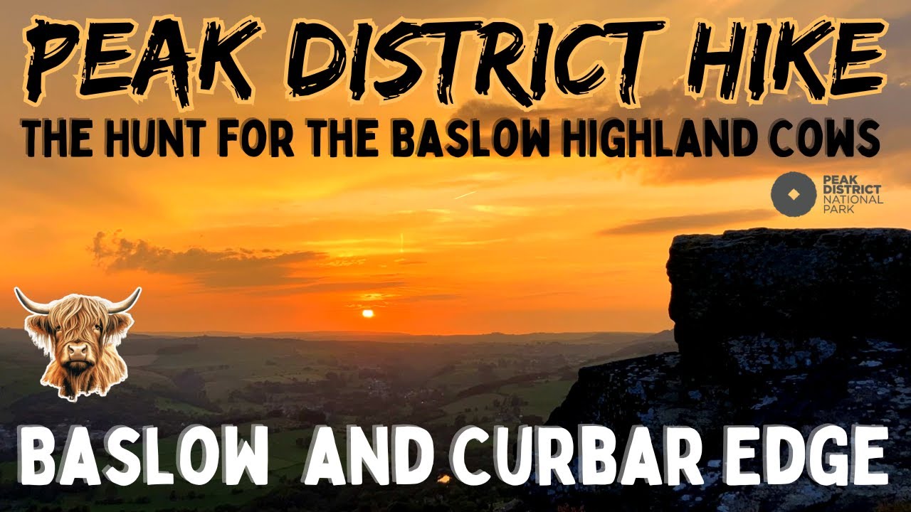 BASLOW and CURBAR Edge | Highland Cows | Peak District Hike | Sunset ...
