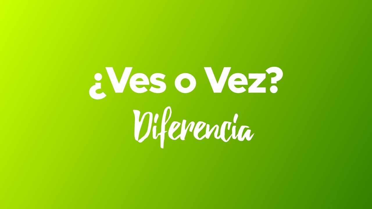 ¿VES o VEZ? | Ortografía | Español - YouTube