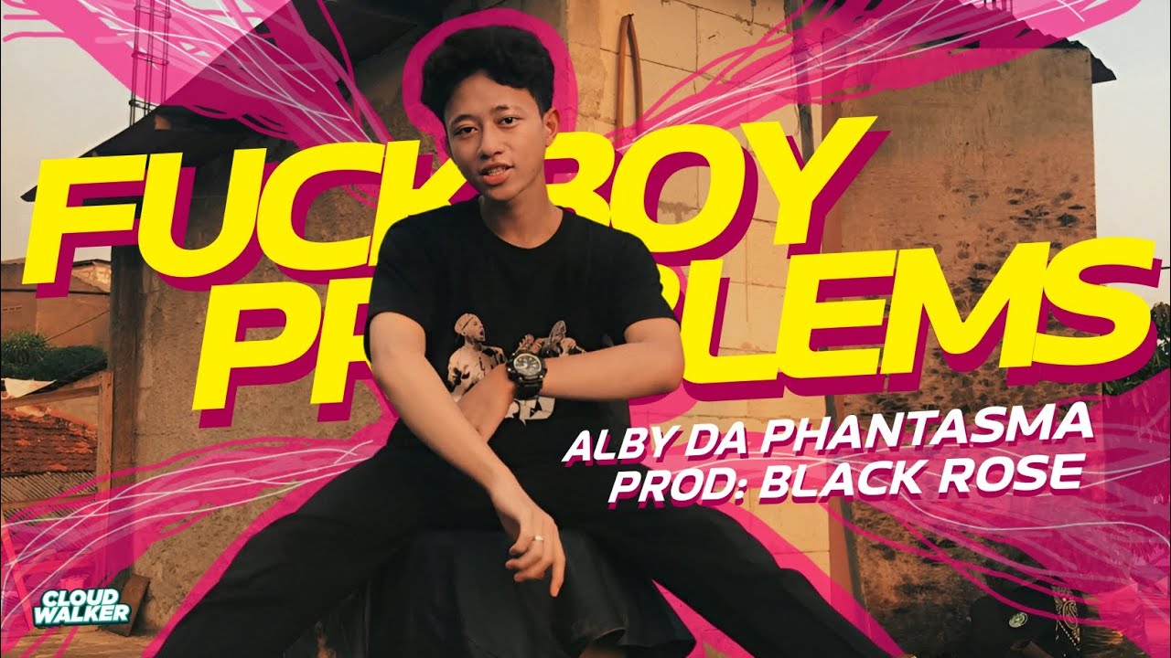 FUCKBOY PROBLEMS - ALBY DA PHANTASMA (OFFICIAL MUSIC VIDEO) prod: BLACKROSE - YouTube