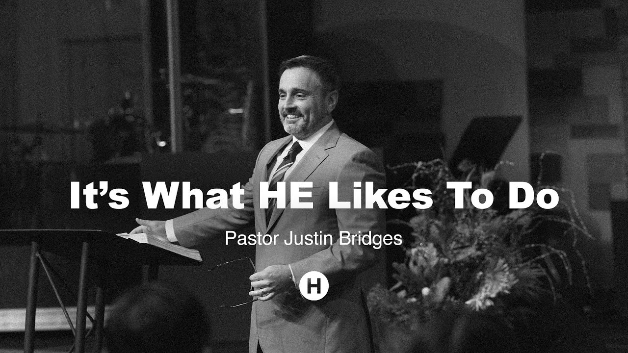 It's What He Likes To Do || Pastor Justin Bridges || 12.01.24 - YouTube