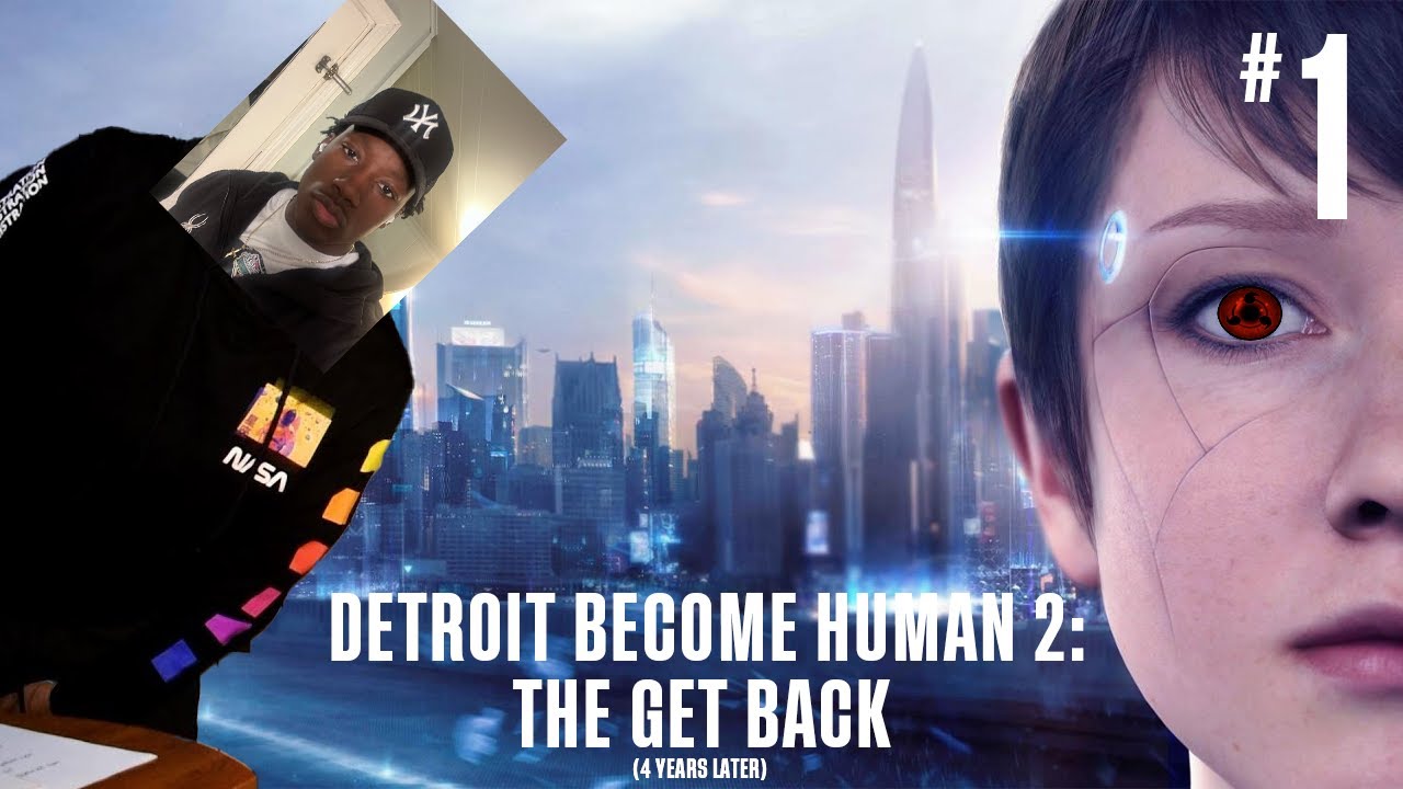 Back in Detroit after 4 years (DETROIT BECOME HUMAN GAMEPLAY #1) - YouTube
