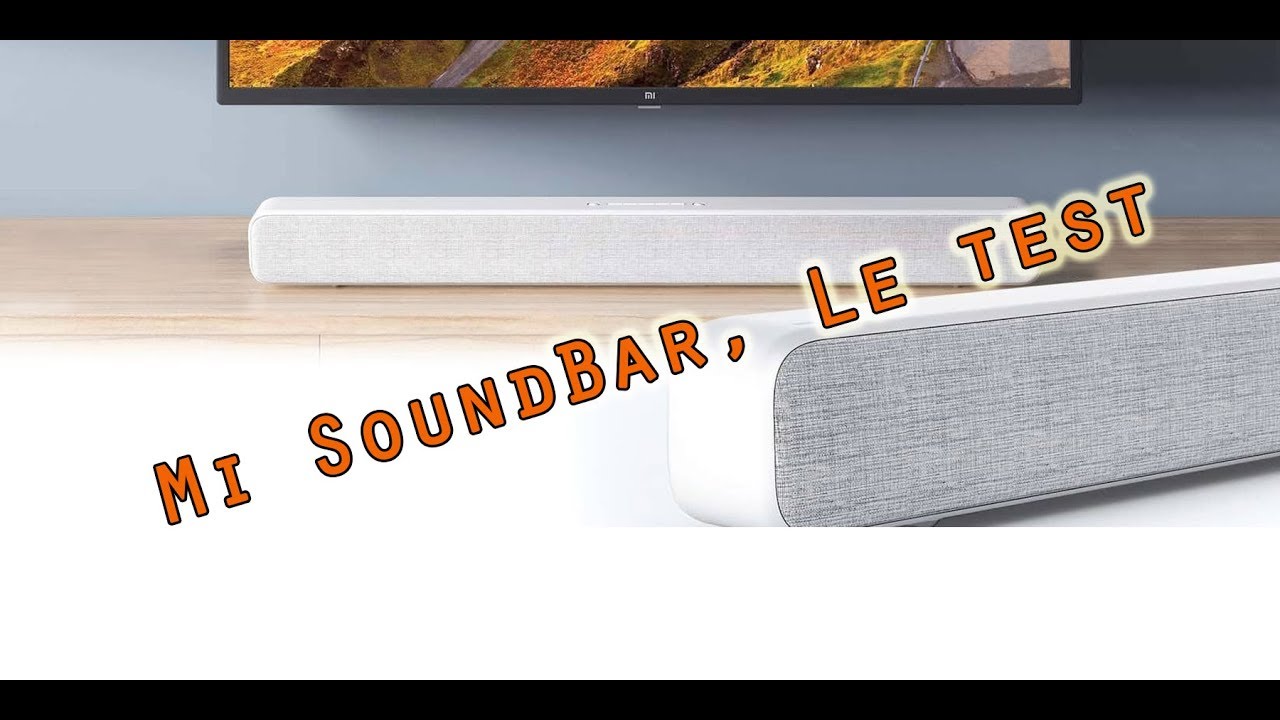 MI SOUNDBAR : LE TEST DE LA BARRE DE SON XIAOMI - YouTube