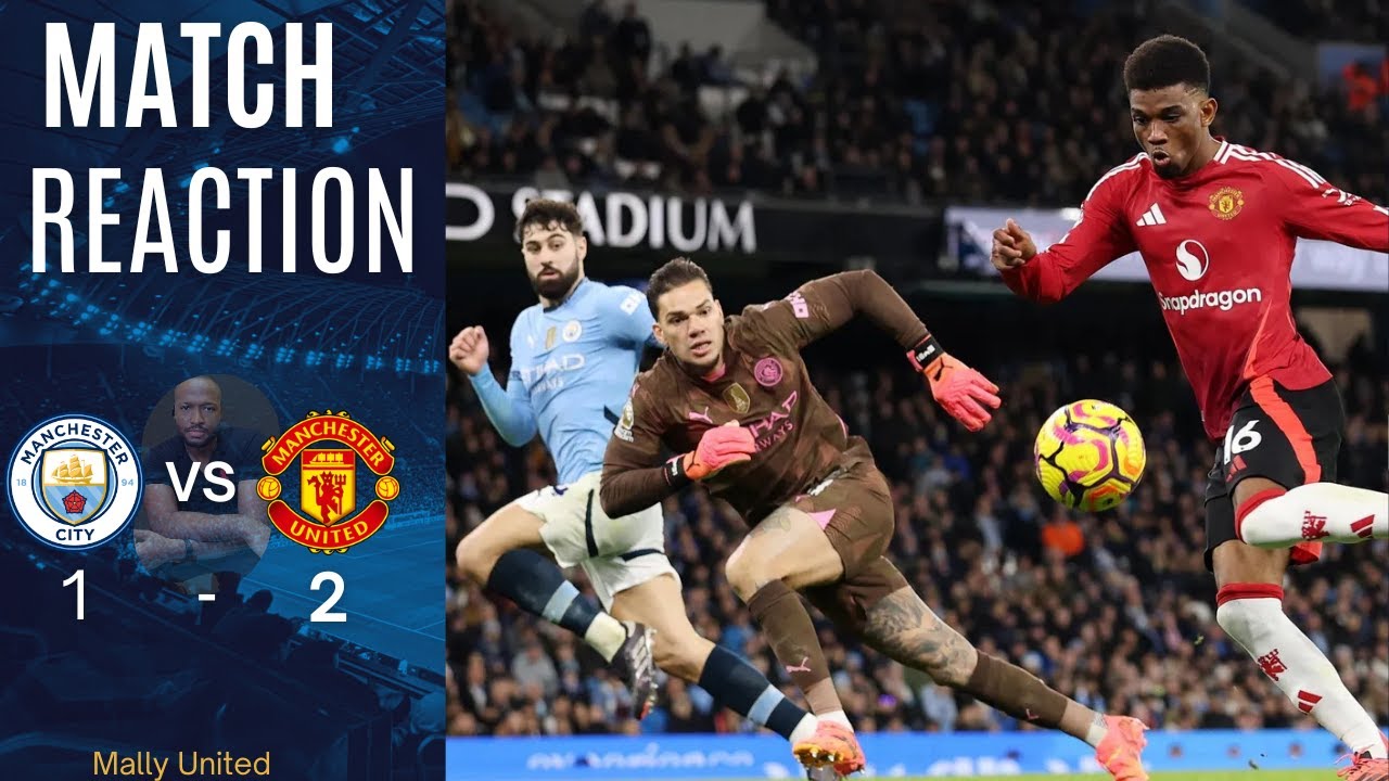 Man City 1- 2 Man Utd/Mally Reaction - YouTube