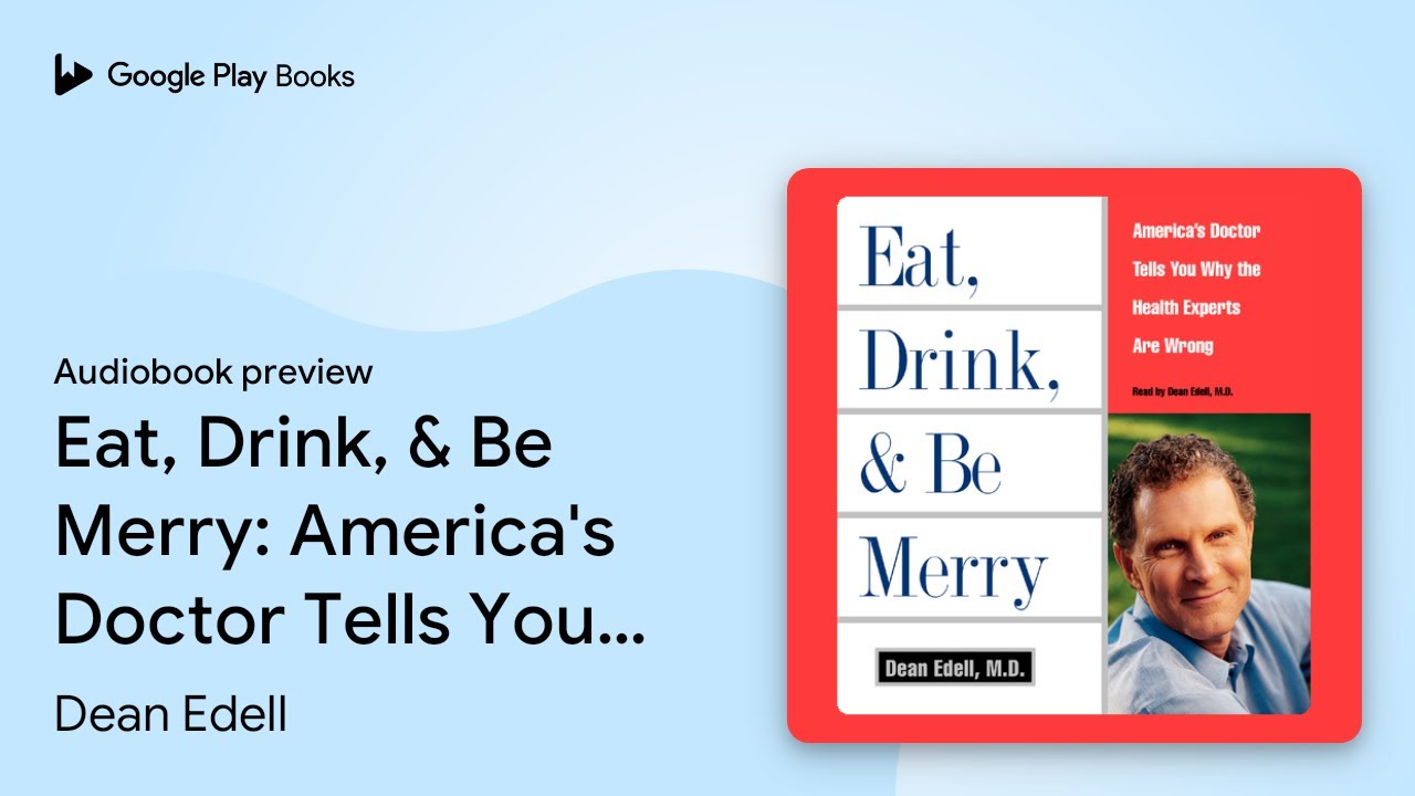Eat, Drink, & Be Merry: America's Doctor Tells… by Dean Edell ...