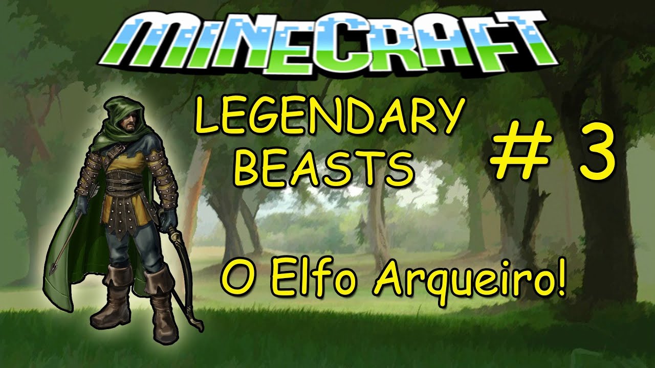 Minecraft - Legendary Beasts + Pack de Mods #3 - Arqueiro Elfo Maldito ...