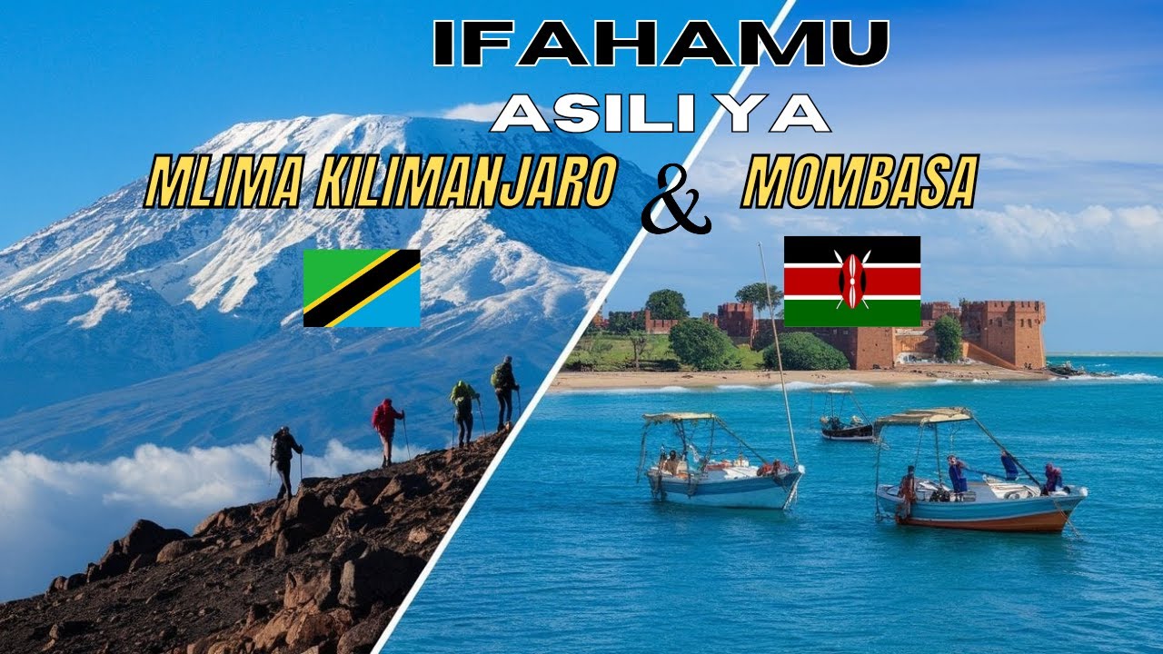Ijue Asili ya Mlima Kilimanjaro na Mombasa - Historia, Utamaduni na ...