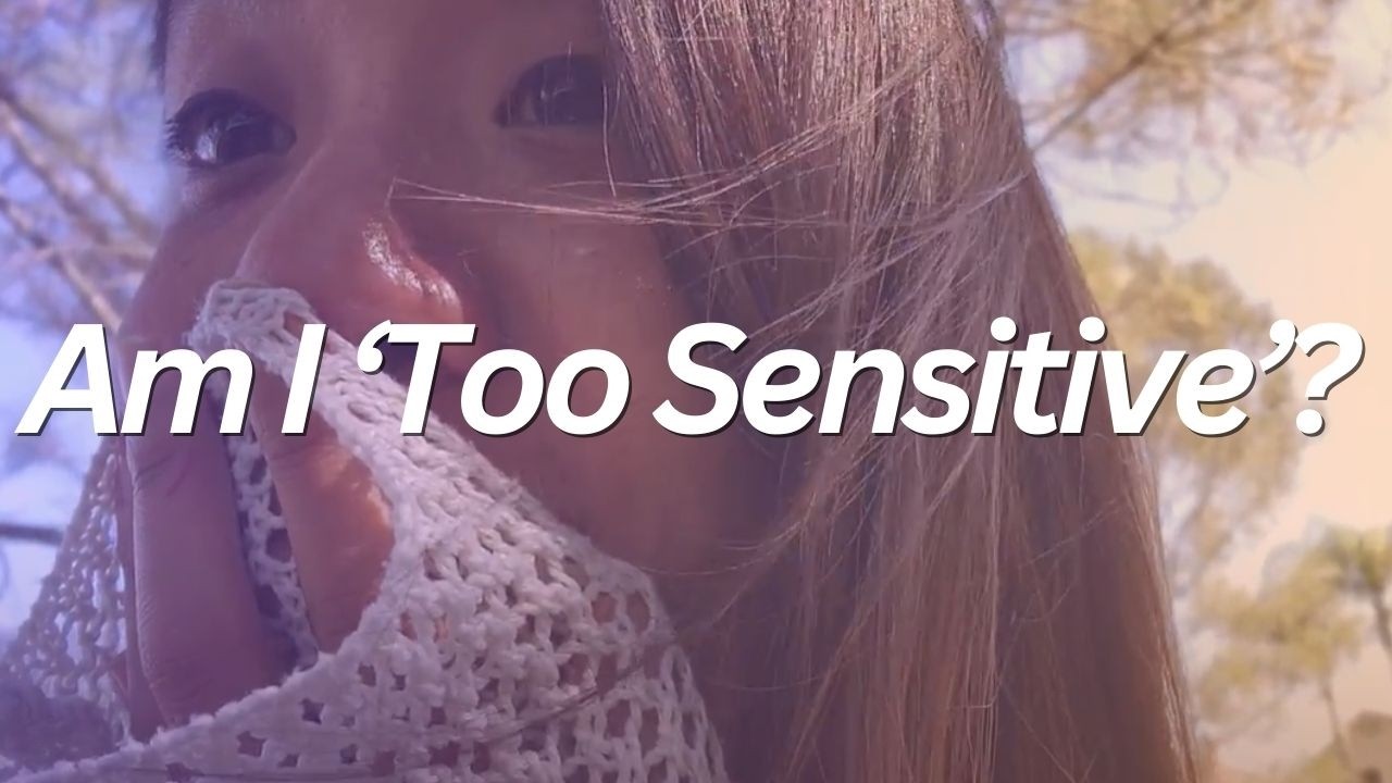 Am I Being “Too Sensitive”? Ask These 6 Questions - YouTube
