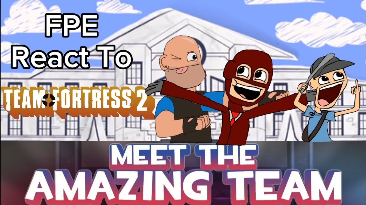 FPE React To TF2 Meet The Amazing Team (Part 1) - YouTube